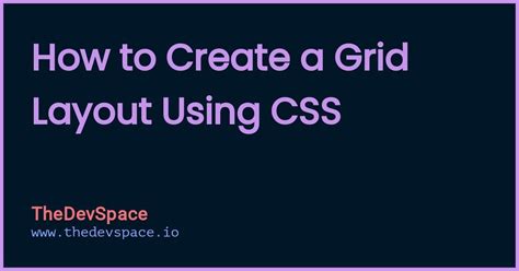 How To Create A Grid Layout Using Css Thedevspace