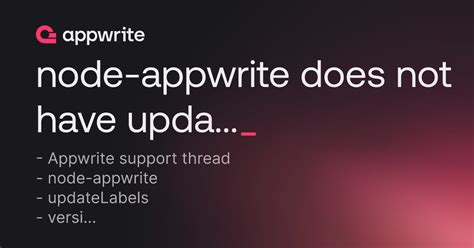 Node Appwrite Does Not Have Updatelabels Version 1110 Threads