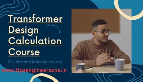 Tips Engineer Zone Transformer Design Calculation Course Online