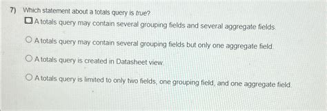 solved which statement about a totals query is truea totals
