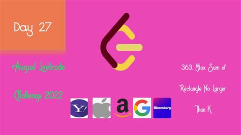 363 Max Sum Of Rectangle No Larger Than K August Day 27 Optimised Approach Youtube