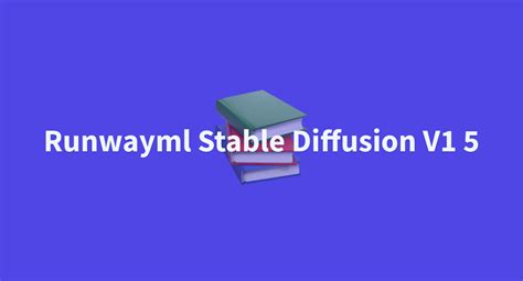 Yubinlai Runwayml Stable Diffusion V At Main