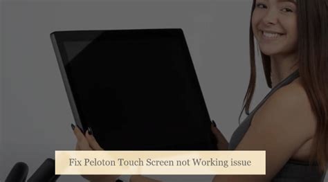 Peloton Touch Screen Not Working A Quick Fix Guide