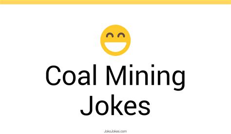 27 Coal Mining Jokes And Funny Puns Jokojokes