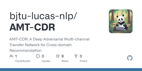 Github Bjtu Lucas Nlp Amt Cdr Amt Cdr A Deep Adversarial Multi Channel Transfer Network For