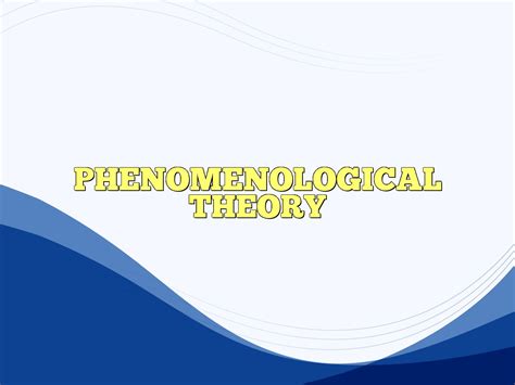 Phenomenological Theory Definition And Meaning