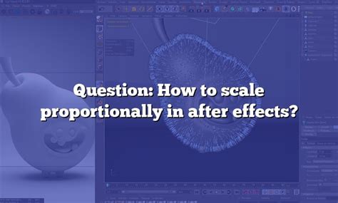 Question How To Scale Proportionally In After Effects Caddikt