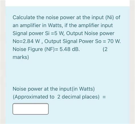 Solved Calculate The Noise Power At The Input Ni Of An