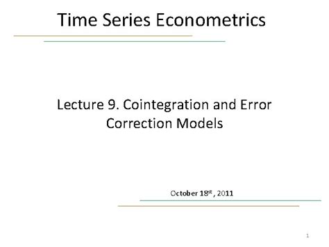 Time Series Econometrics Lecture 9 Cointegration And Error