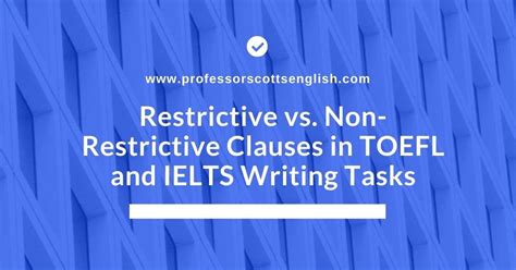 Restrictive Vs Non Restrictive Clauses Master Toefl And Ielts Writing