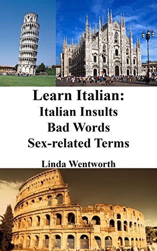 Learn Italian Italian Insults Bad Words Sex Related Terms Dirty Italian Italian
