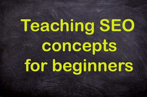 Teaching SEO Concepts For Beginners