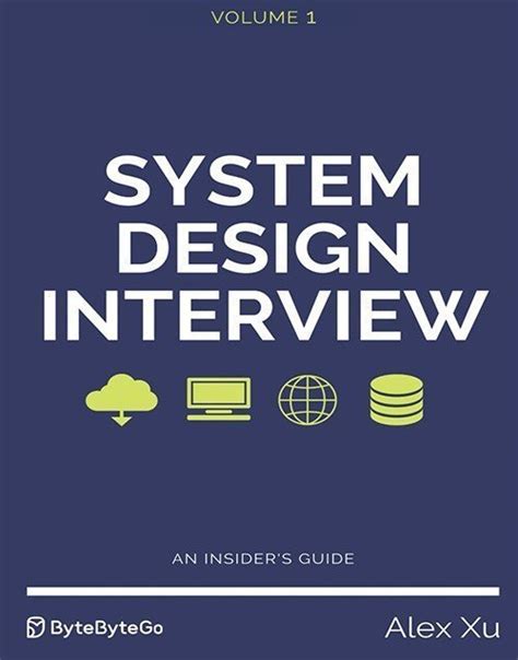 System Design Interview An Insiders Guide By Alex Xu Isbn 9798664653403
