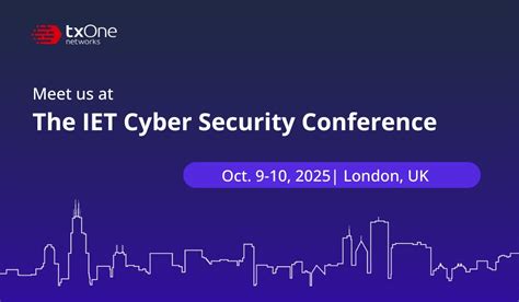 The Iet Cyber Security Conference｜oct 9 10 2025 Txone Networks