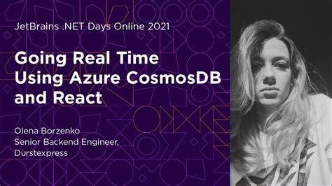going real time using azure cosmosdb and react by olena borzenko youtube