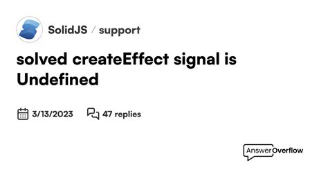 Solved Createeffect Signal Is Undefined Solidjs