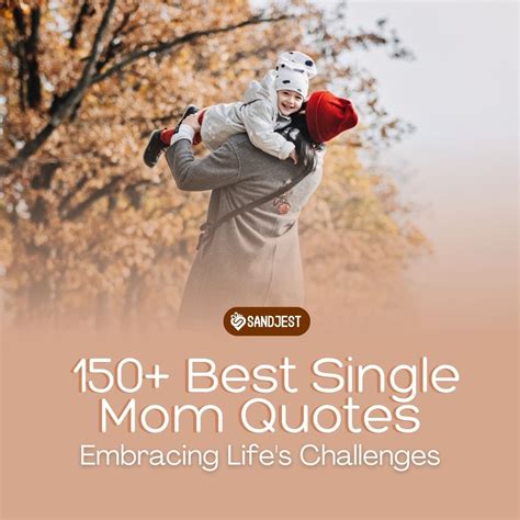 150 Best Single Mom Quotes Embracing Lifes Challenges Personalized