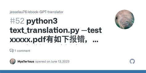python3 text translation py test xxxxx pdf有如下报错代理没问题的请问这是什么问题 Issue 52 jesselau76 ebook