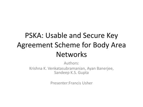 Ppt Pska Usable And Secure Key Agreement Scheme For Body Area Networks Powerpoint