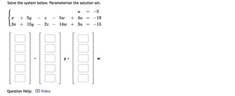 solved solve the system below parameterize the solution