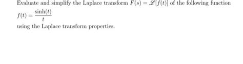Solved Evaluate And Simplify The Laplace Transform Chegg