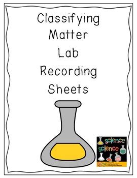 Classifying Matter Lab Recording Sheets Bundle Science TEKS A C D
