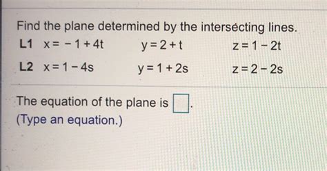 Solved Find The Plane Determined By The Intersecting Lines Chegg