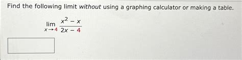 Solved Find The Following Limit Without Using A Graphing