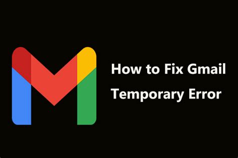 How Can You Fix Gmail Temporary Error Solutions Are Here Minitool