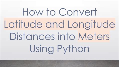 How To Convert Latitude And Longitude Distances Into Meters Using