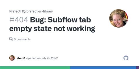 Bug Subflow Tab Empty State Not Working · Issue 404 · Prefecthq