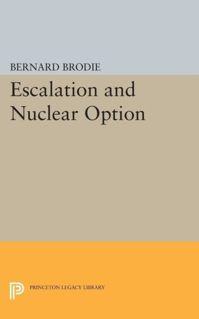 Escalation And Nuclear Option Von Bernard Brodie 2015 Taschenbuch