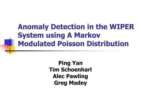 Ppt Anomaly Detection In The Wiper System Using A Markov Modulated Poisson Distribution