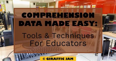 Easily Collect Comprehension Data Tools And Techniques For Educators