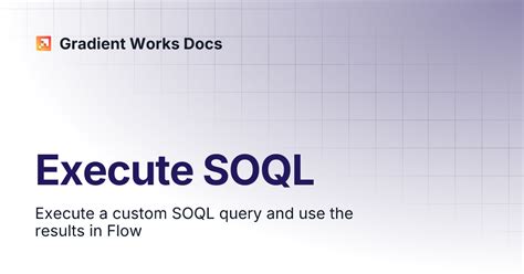Execute Soql Gradient Works Docs