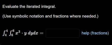 Solved Evaluate The Iterated Integral Use Symbolic Chegg