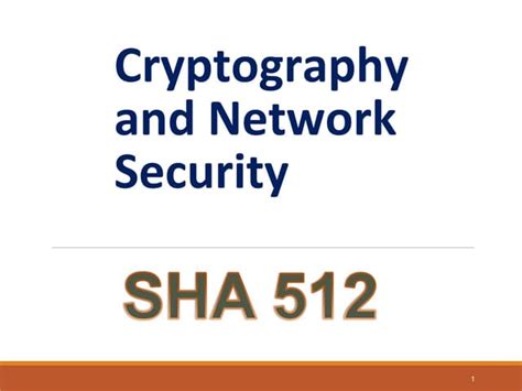 Secure Hash Algorithm Sha 512 Pptx Secure Hash Algorithm Sha 512 Pptx