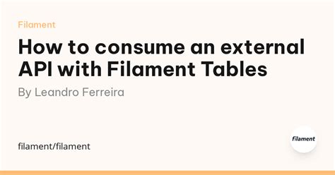 How To Consume An External Api With Filament Tables By Leandro Ferreira