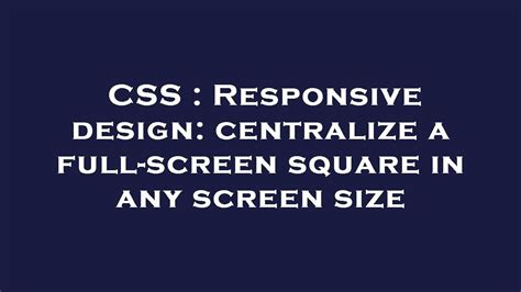 Css Responsive Design Centralize A Full Screen Square In Any Screen