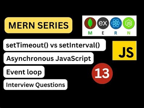 SetTimeout Vs SetInterval Ll Async Js Ll Event Loop Ll Mern Series YouTube