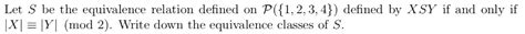 let s be the equivalence relation defined on p1234 defined by xsy if