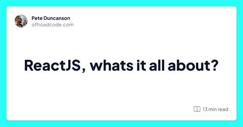 Reactjs Whats It All About