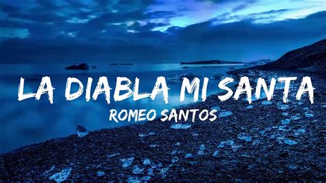 Romeo Santos La Diabla Mi Santa Ft Tomatito Music Hight Youtube