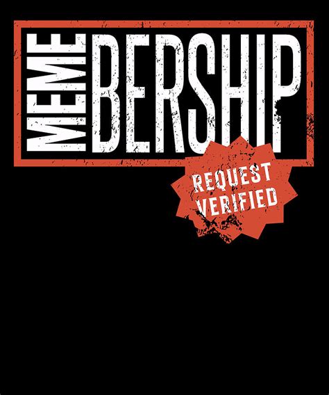 Social Media Meme Membership Request Digital Art By Toms Tee Store Fine Art America