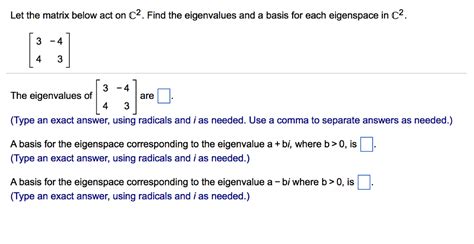 solved let the matrix below act on c2 find the eigenvalues