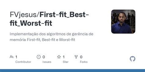 GitHub FVjesus First fit Best fit Worst fit Implementação dos algoritmos de gerência de