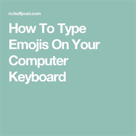 How To Type Emojis On Your Computer Keyboard Typed Emojis Computer Keyboard Keyboard