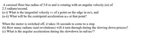 Solved A Carousel Floor Has Radius Of M And Is Rotating Chegg