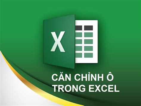 Tổng Hợp Các Cách Căn Chỉnh ô Trong Excel Hiệu Quả