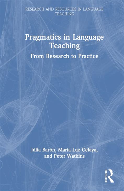 Pragmatics In Language Teaching Research And Resources In Language Teaching